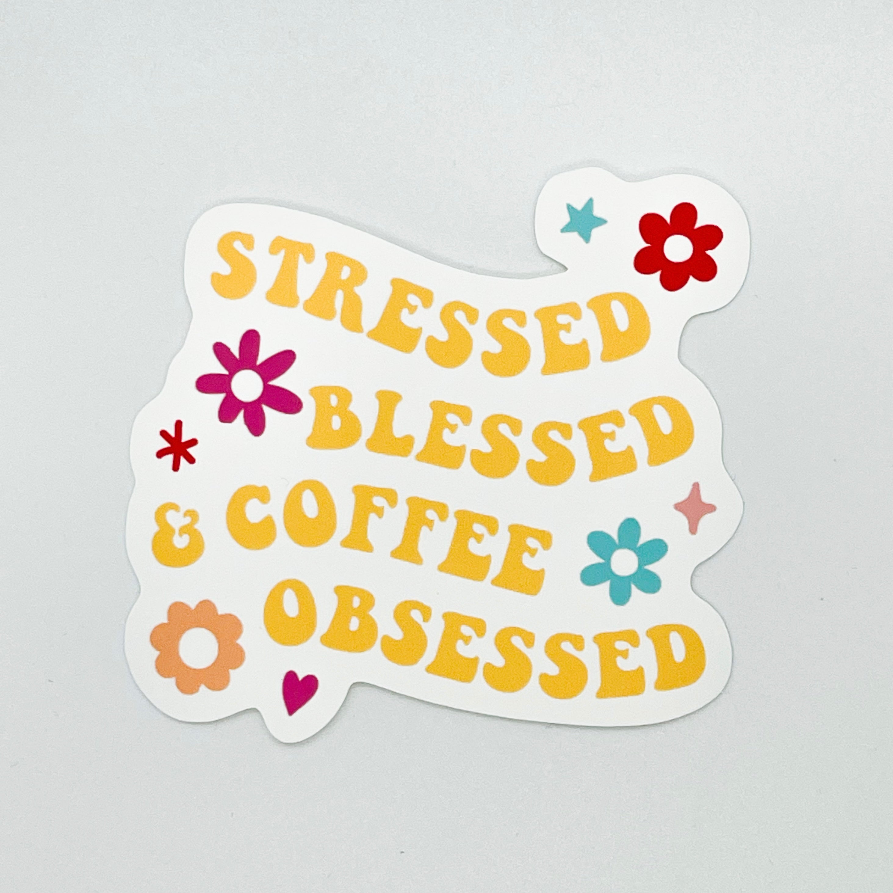 Stressed Blessed and Coffee Obsessed Sticker – Honeybee's Shead